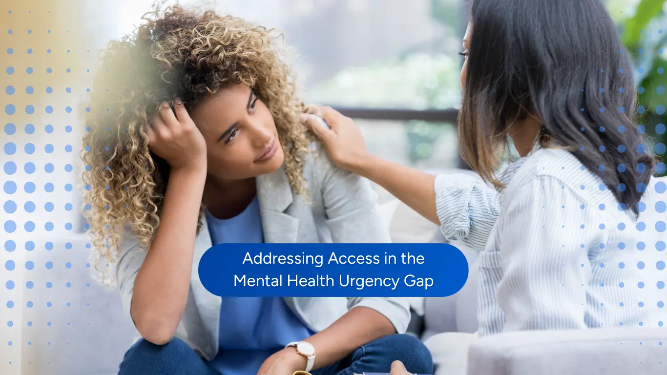Addressing Access in the Mental Health Urgency Gap